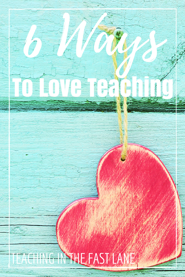 6 Ways to Love Teaching Again - Teaching in the Fast Lane