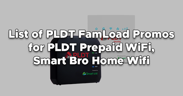 List of PLDT FamLoad Promos for PLDT Prepaid WiFi, Smart Bro Home Wifi ...