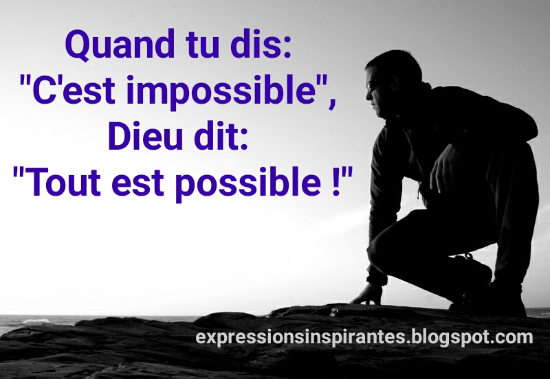 Expressions : Quand tu dis: "C'est impossible"