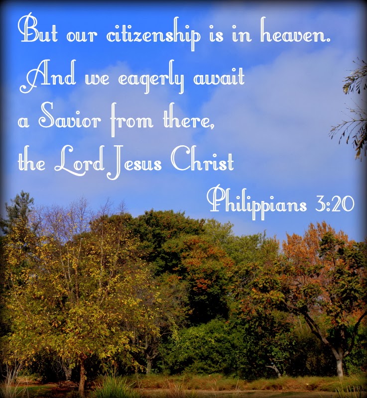 But our citizenship is in heaven