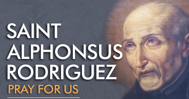 Saint of the Day † இன்றைய புனிதர்: † St. Alphonsus Rodriguez † (October 30)