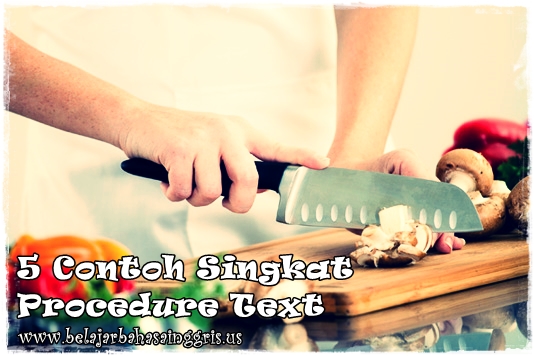 5 Contoh Singkat Procedure Text dan Artinya - SIAP UJIAN