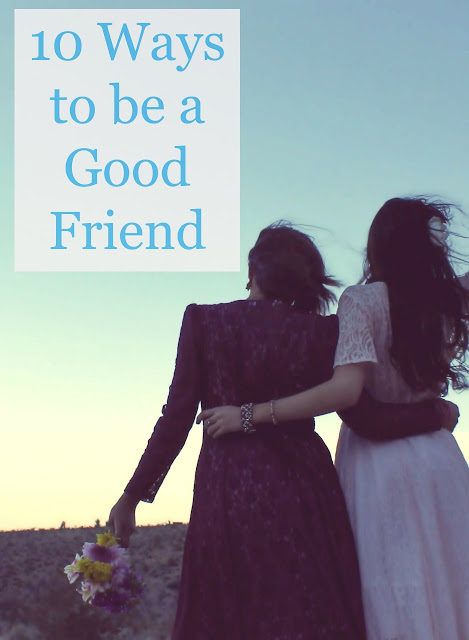 10 Ways to Be a Good Friend