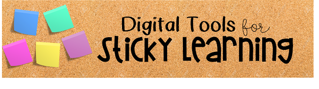 Digital Tools for Sticky Learning