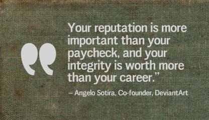Your reputation is more important than your paycheck, and your ...