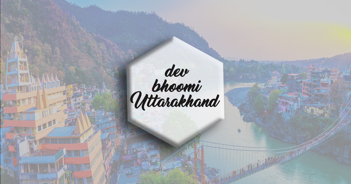 Dev Bhumi Uttarakhand