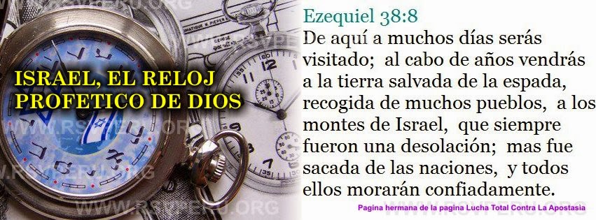 APOCALIPTICO: ISRAEL EL RELOJ PROFÉTICO DE DIOS