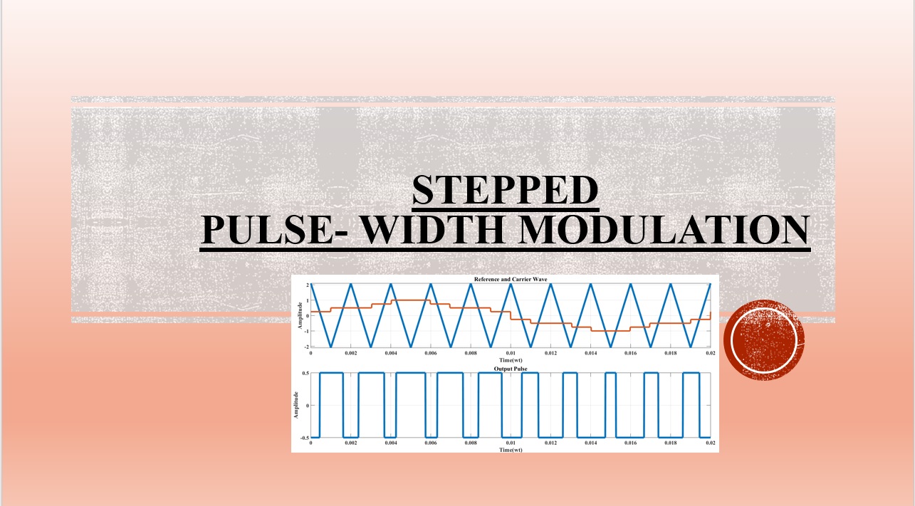 STEPPED PULSE- WIDTH MODULATION USING MATLAB