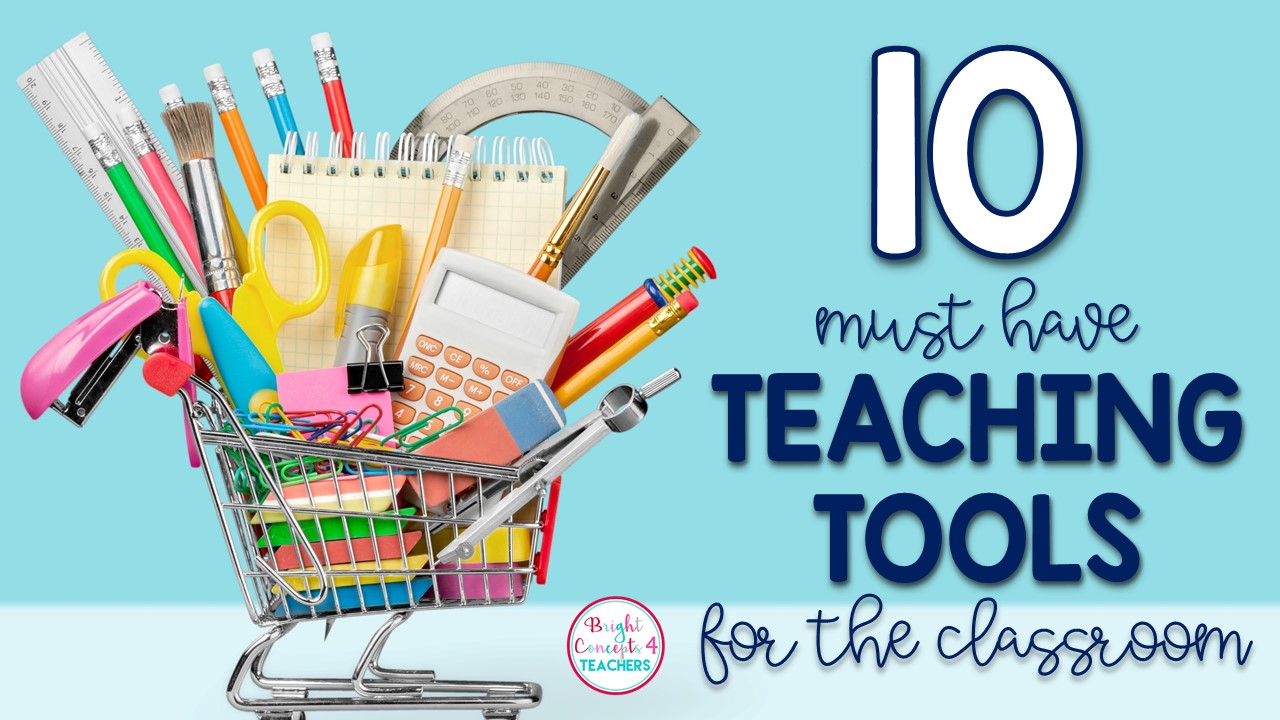 10 Must Have Teaching Tools For the Classroom | Bright Concepts 4 ...