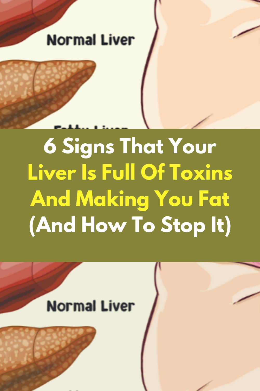 6 Signs That Your Liver Is Full Of Toxins And Making You Fat And How