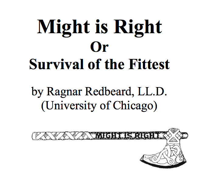 Crimes of The Times: Ragnar Redbeard: Might Is Right...