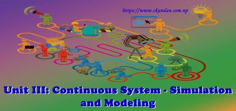 Unit III: Continuous System | BCA 7th Semester Simulation And Modeling ...