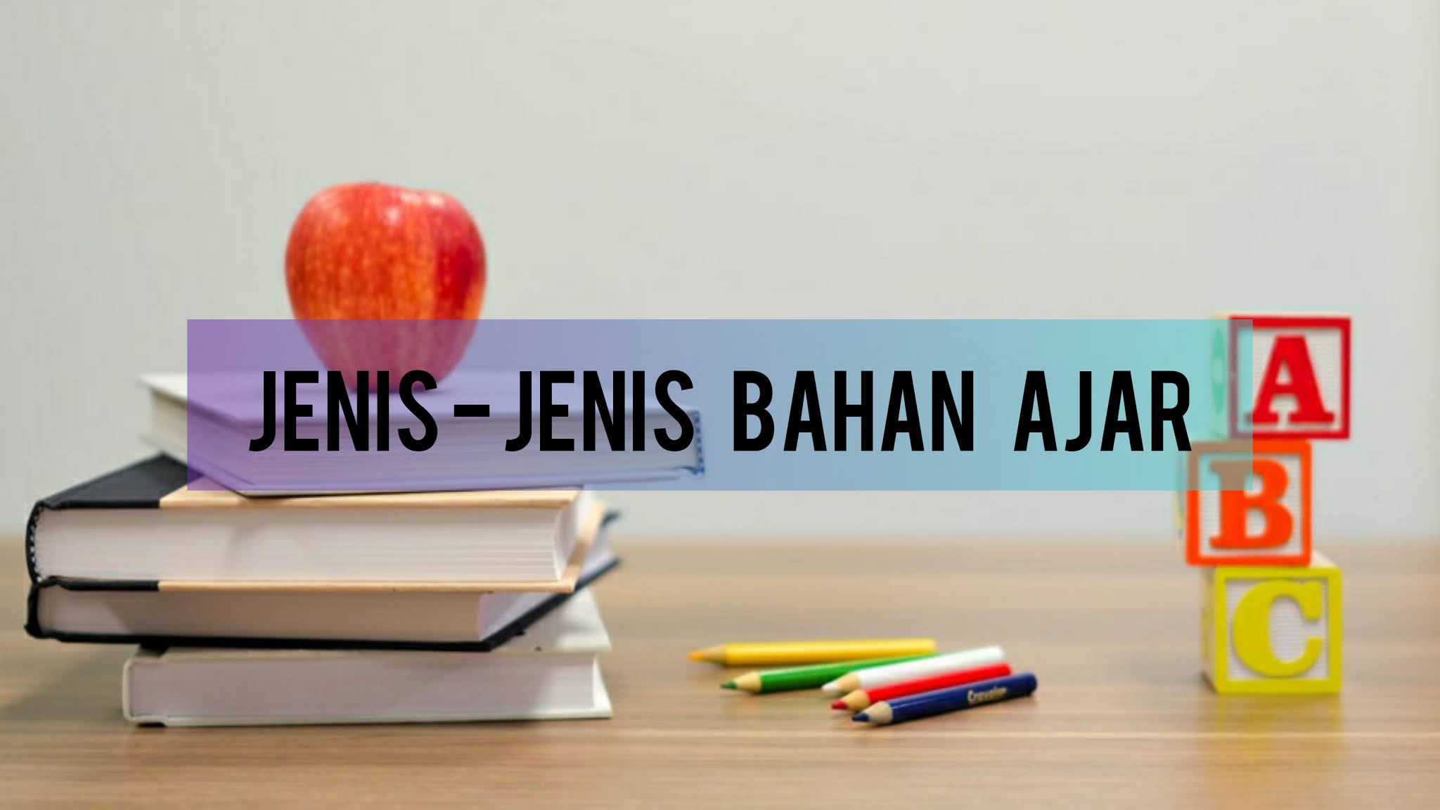 Jenis-Jenis Bahan Ajar - Dewanto, S.Pd. - Pembelajar dan Pengajar MIPA