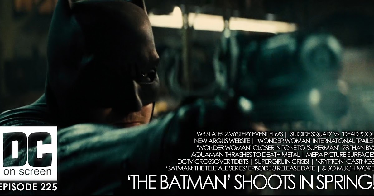 DC on SCREEN Podcast: Batman Shoots in the Spring! | News