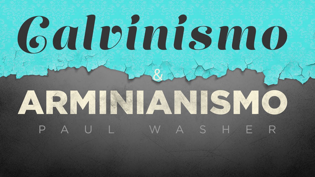 Entenda as diferenças entre calvinismo e arminianismo
