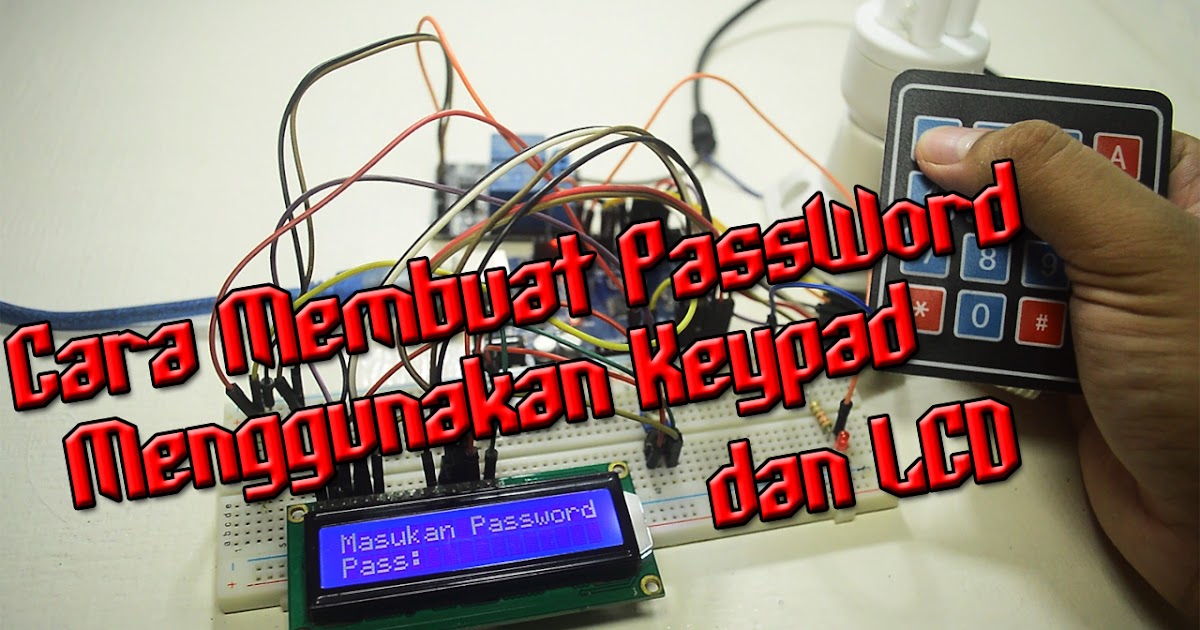 At Mo Production Cara Membuat Password Menggunakan Keypad Dan Relay Di