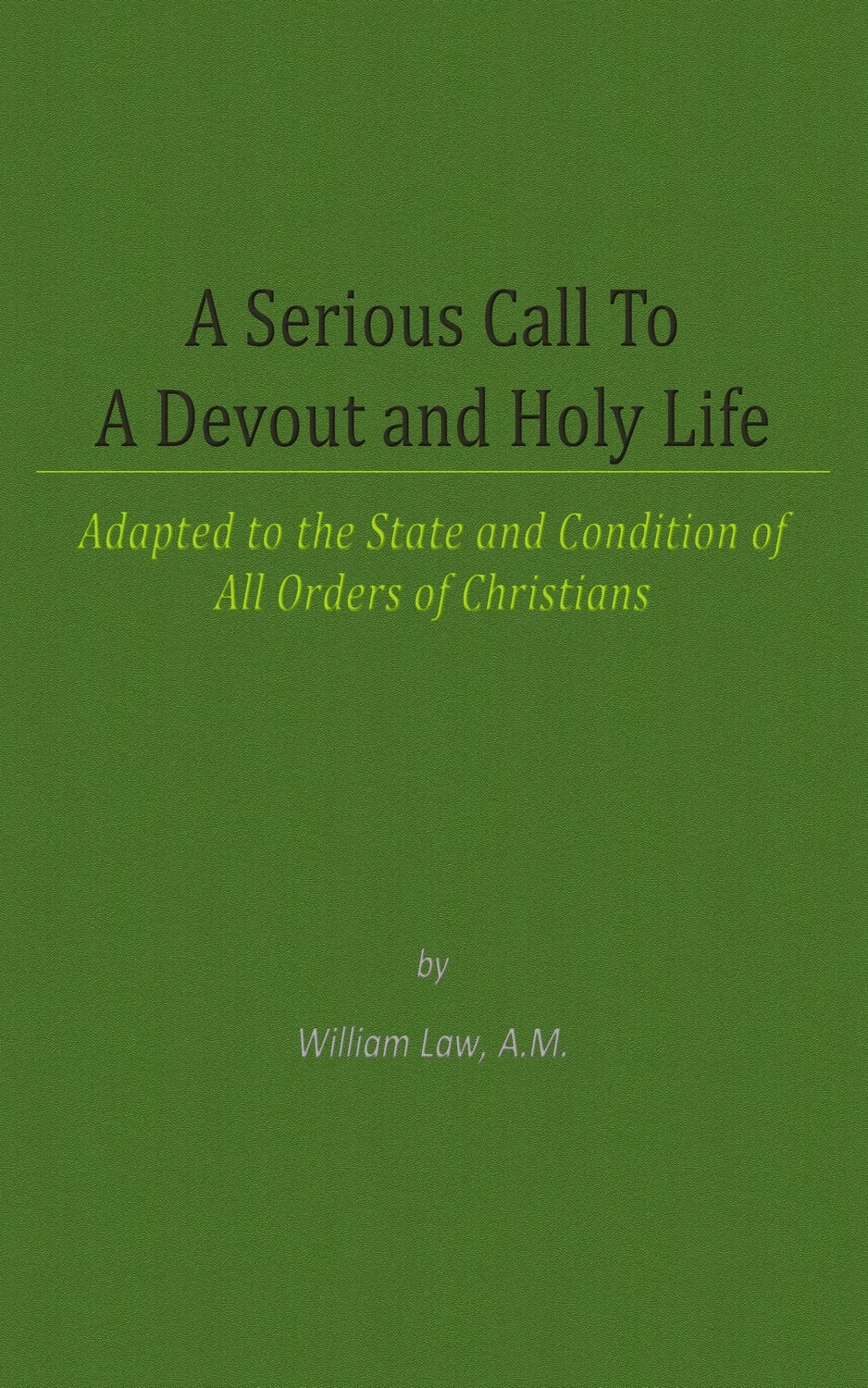 The Calvinist Café: William Law - A Serious Call to a Devout and Holy Life