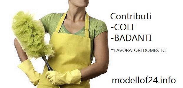 Modello F24: Modello F24: contributi COLF badanti e lavoratori domestici
