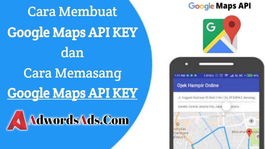 Cara Membuat Google Maps API Key dan Memasangnya ke Aplikasi