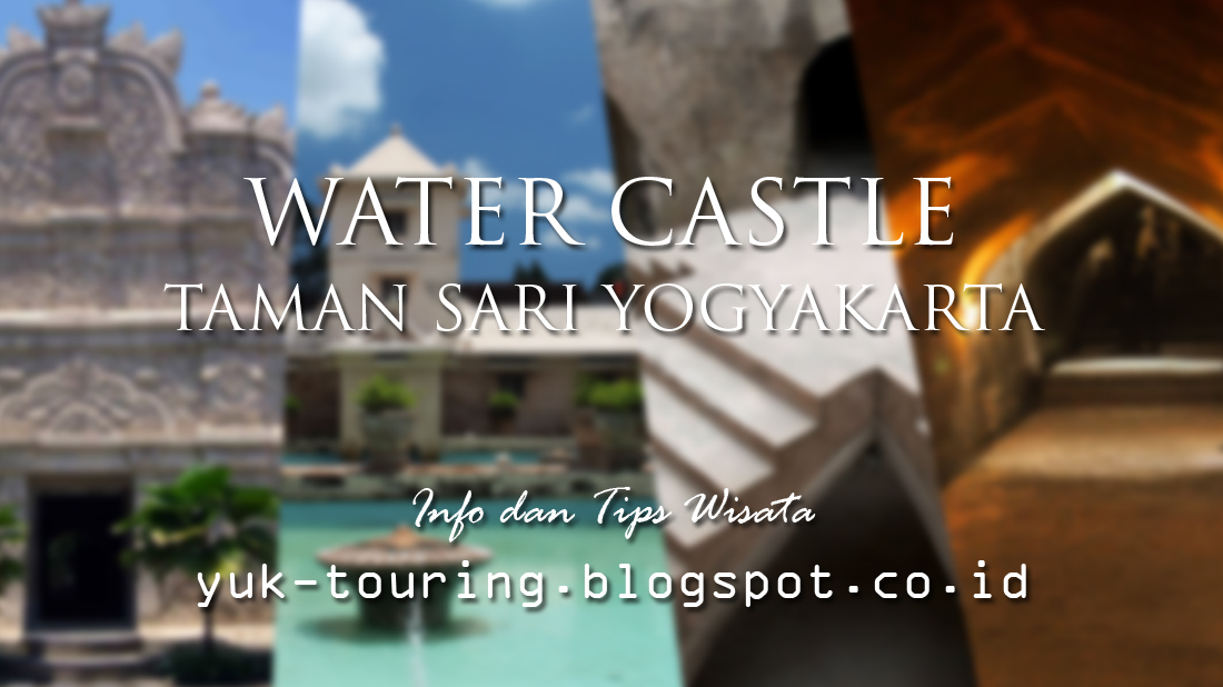 Wisata Sejarah - Istana Air Taman Sari Jogja - Info dan Tips Wisata