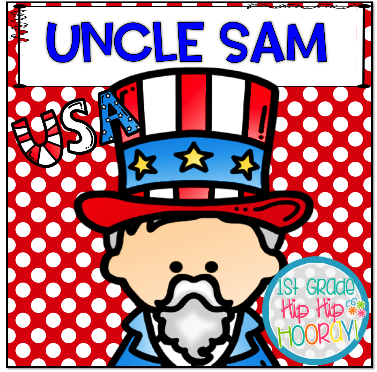 1st Grade Hip Hip Hooray!: Uncle Sam Day September 13th