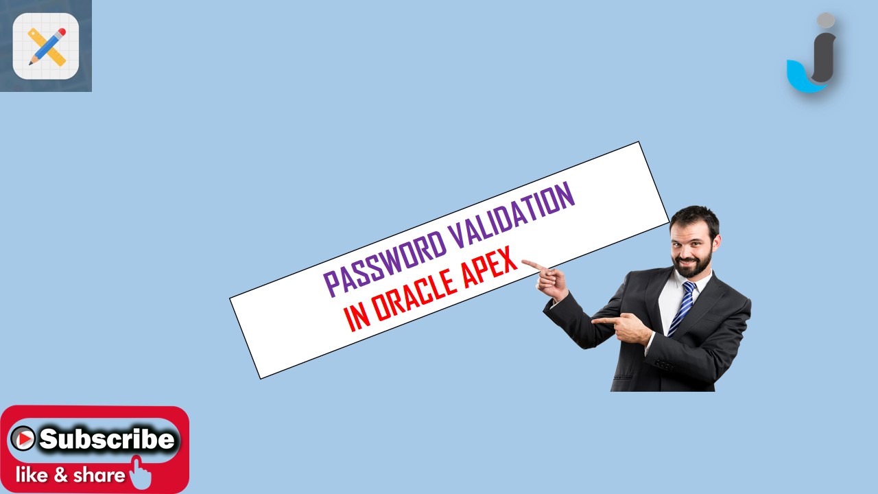 Password Validation in Oracle APEX with Example - Javainhand Tutorial Password Validation in Oracle APEX with Example - Javainhand Tutorial