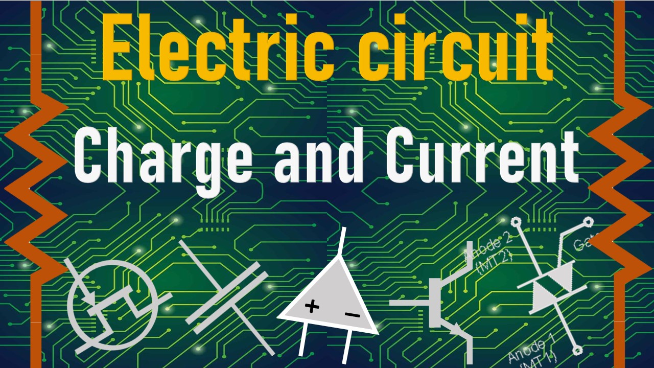electric circuit : Charge and Current
