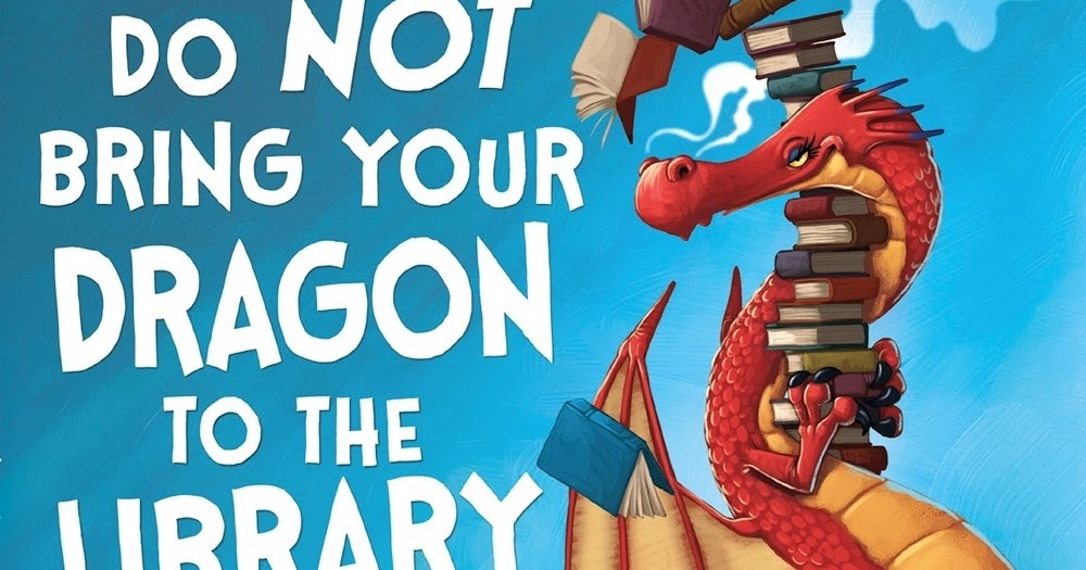 Mortisha's Reading Corner: Do Not Bring Your Dragon To The Library