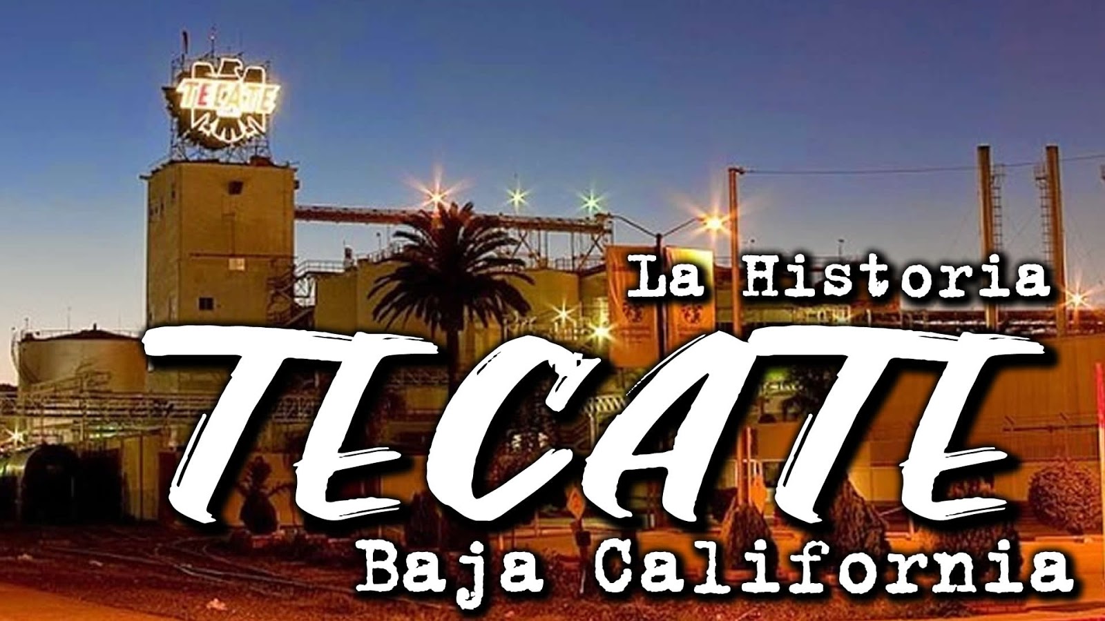 NotiGrillo - Las Noticias Al momento: La Historia de Tecate - Baja ...