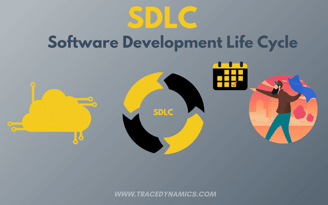 What is SDLC? (SOFTWARE DEVELOPMENT LIFE CYCLE) - SDLC