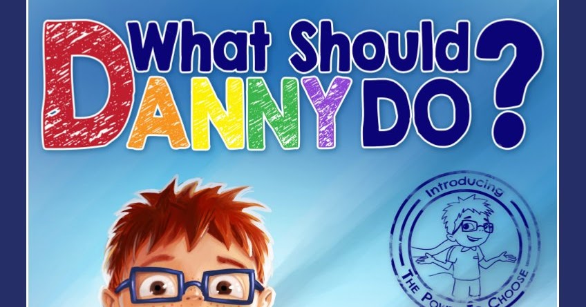 Book Review: What Should Danny Do? (The Power to Choose Series) | Books ...
