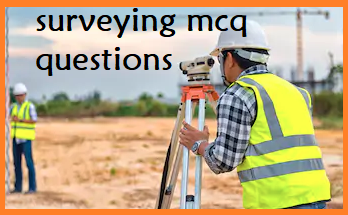 surveying mcq | surveying mcq questions | mcq on surveying | CIVIL WEBSITE