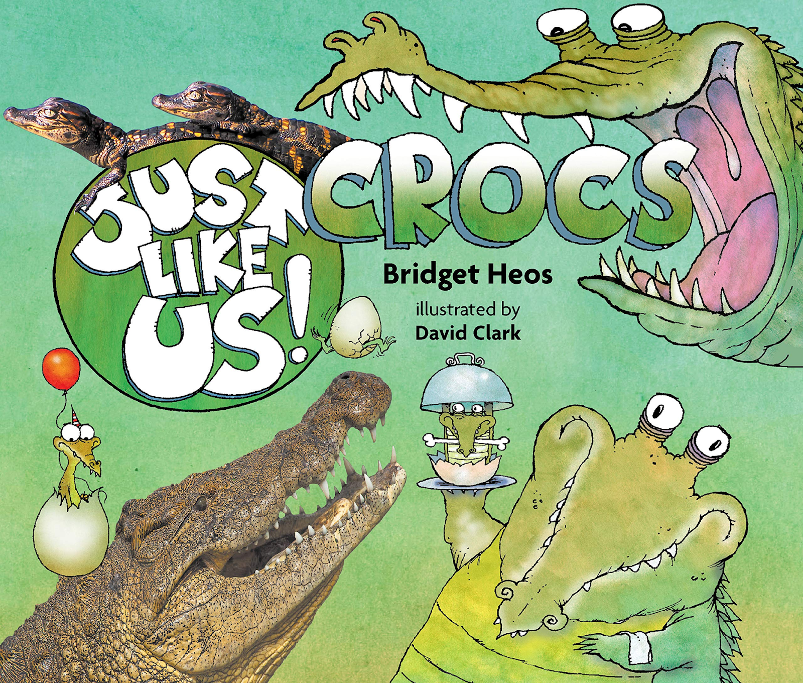 Libres Books: Just Like Us! Crocs, written by Bridget Heos, reviewed by ...