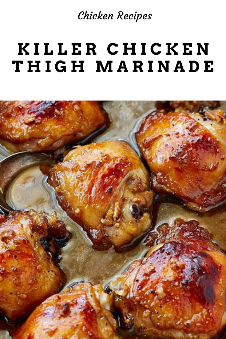 Killer Chicken Thigh Marinade