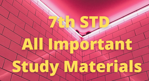 7th Standard All Important Study Materials