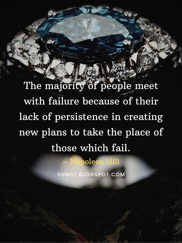 The majority of people meet with failure because of their lack of ...