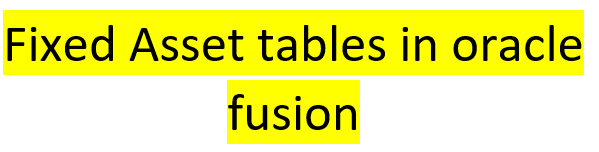 Oracle Application's Blog: Oracle Fusion Fixed Assets tables