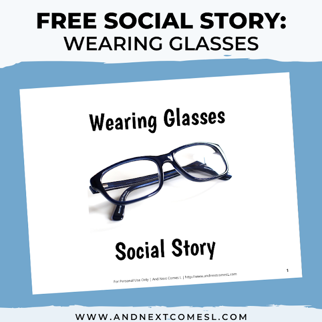 Free Printable Social Story About Wearing Glasses | And Next Comes L ...