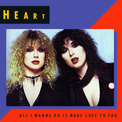 HEART – “ALL I WANNA DO IS MAKE LOVE TO YOU”: "ΤΟ ΜΗΝΥΜΑ ΤΩΝ ΣΤΙΧΩΝ ΤΟΥ ...