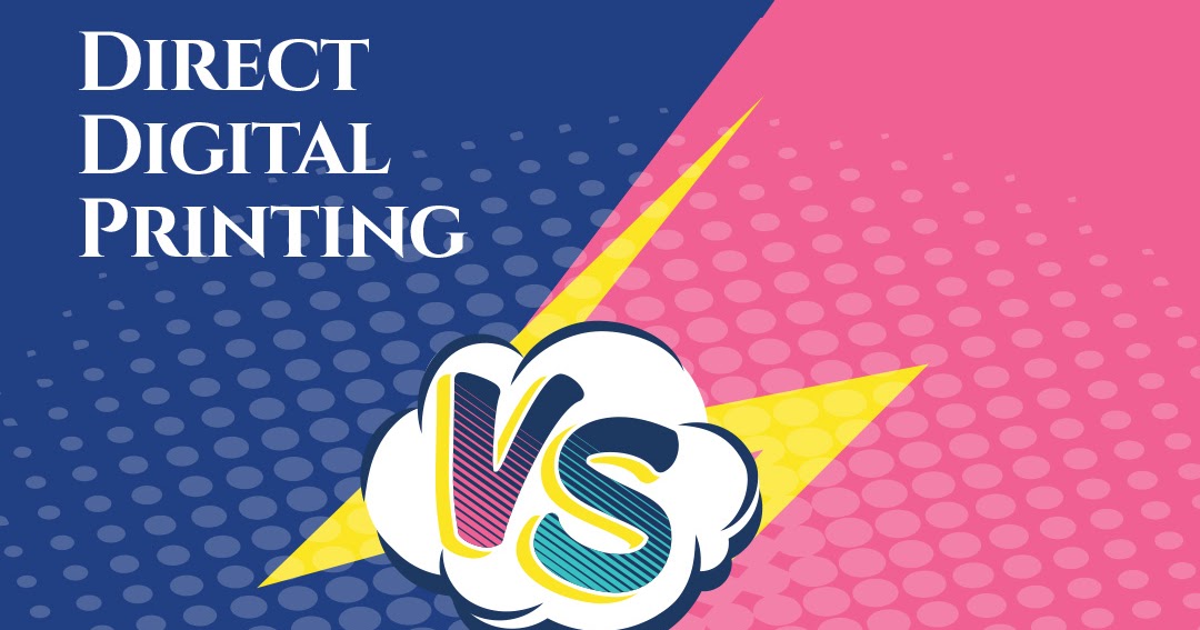 Direct Digital Printing VS Dye Sublimation Printing