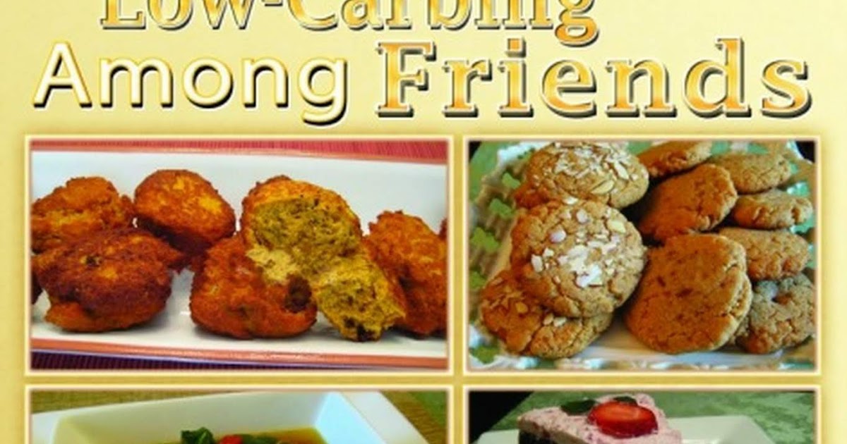 LOW-CARBING AMONG FRIENDS COOKBOOK, VOL-8 a Popular Cookbook in this ...