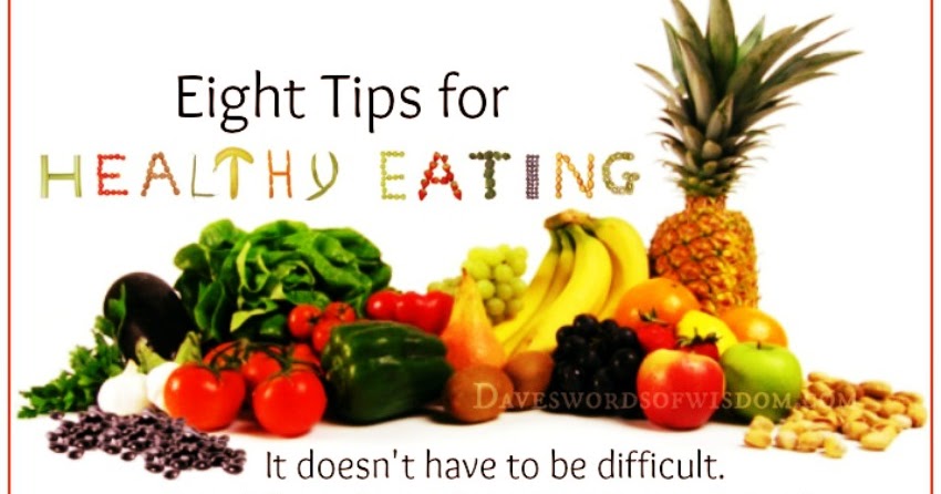 Daveswordsofwisdom.com: Eight Tips for Healthy Eating.