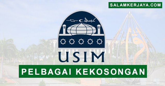 Universiti Sains Islam Malaysia (USIM) Buka Pengambilan Pelbagai ...