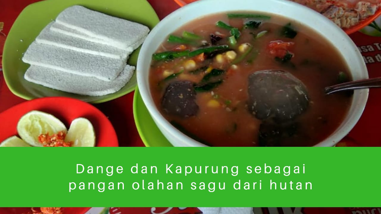 Dange dan Kapurung-Panganan dari Sagu - Catatan Perjalanan Talif