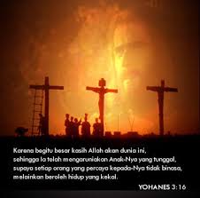 YOHANES 3:16 PEMBAHASAN KATA DUNIA DAN SETIAP ORANG PERCAYA - TEOLOGIA REFORMED