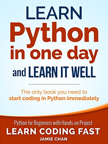 Learn Python in One Day and Learn It Well. Python for Beginners with ...