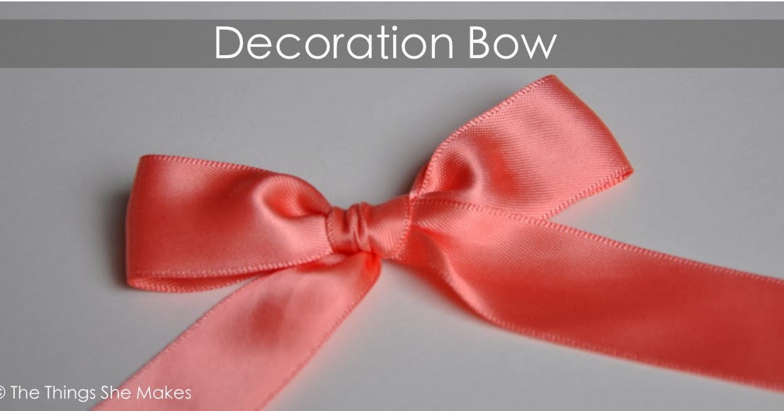 How to Make a Decoration Bow | The Things She Makes