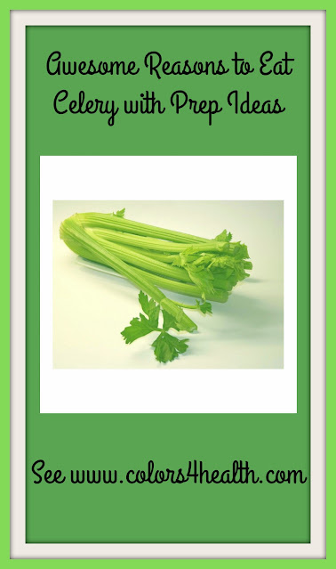 Colors 4 Health: Awesome Reasons to Eat Celery with Prep Ideas