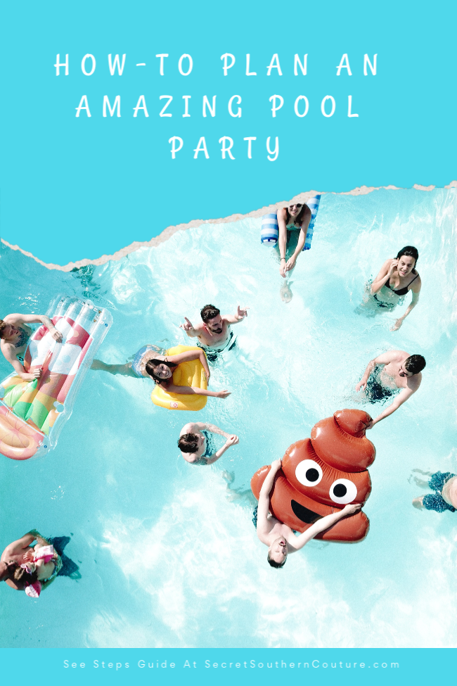 How-To Plan An Amazing Pool Party