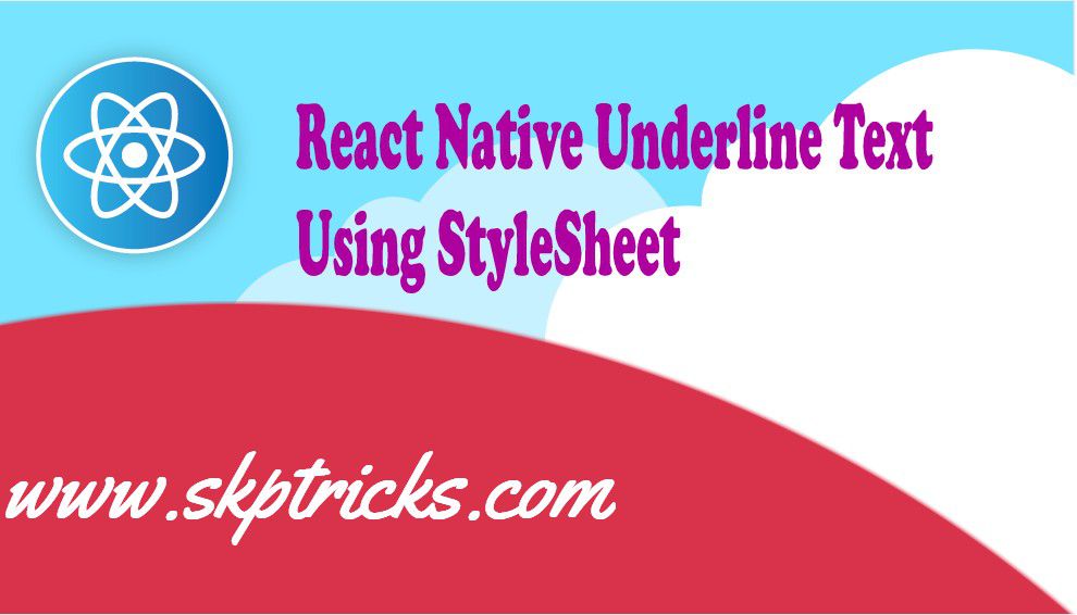 React Native Underline Text Using StyleSheet | SKPTRICKS React Native Underline Text Using StyleSheet | SKPTRICKS